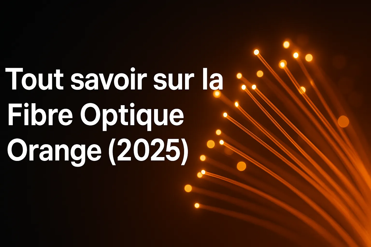 Tout savoir sur la Fibre Optique Orange au Maroc : Éligibilité, Vitesse ...